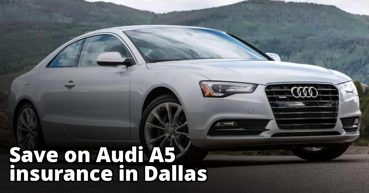 Cheapest Audi A5 Insurance in Dallas, TX