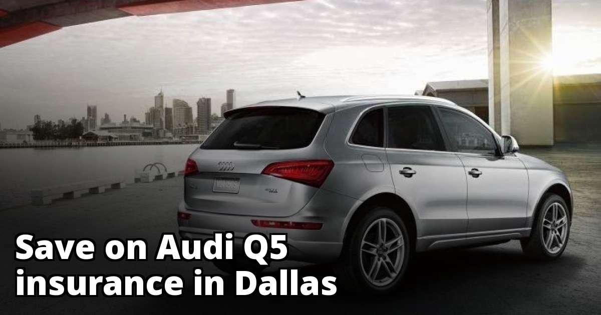 Cheapest Insurance for an Audi Q5 in Dallas